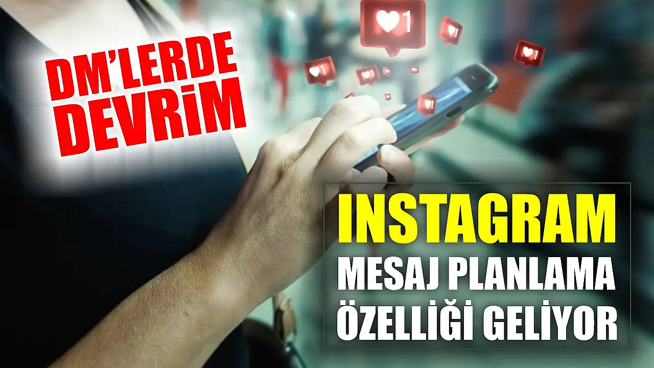 DM'lerde Devrim Instagram Mesaj Planlama Özelliği Geliyor - Bilim Teknoloji - Görsel