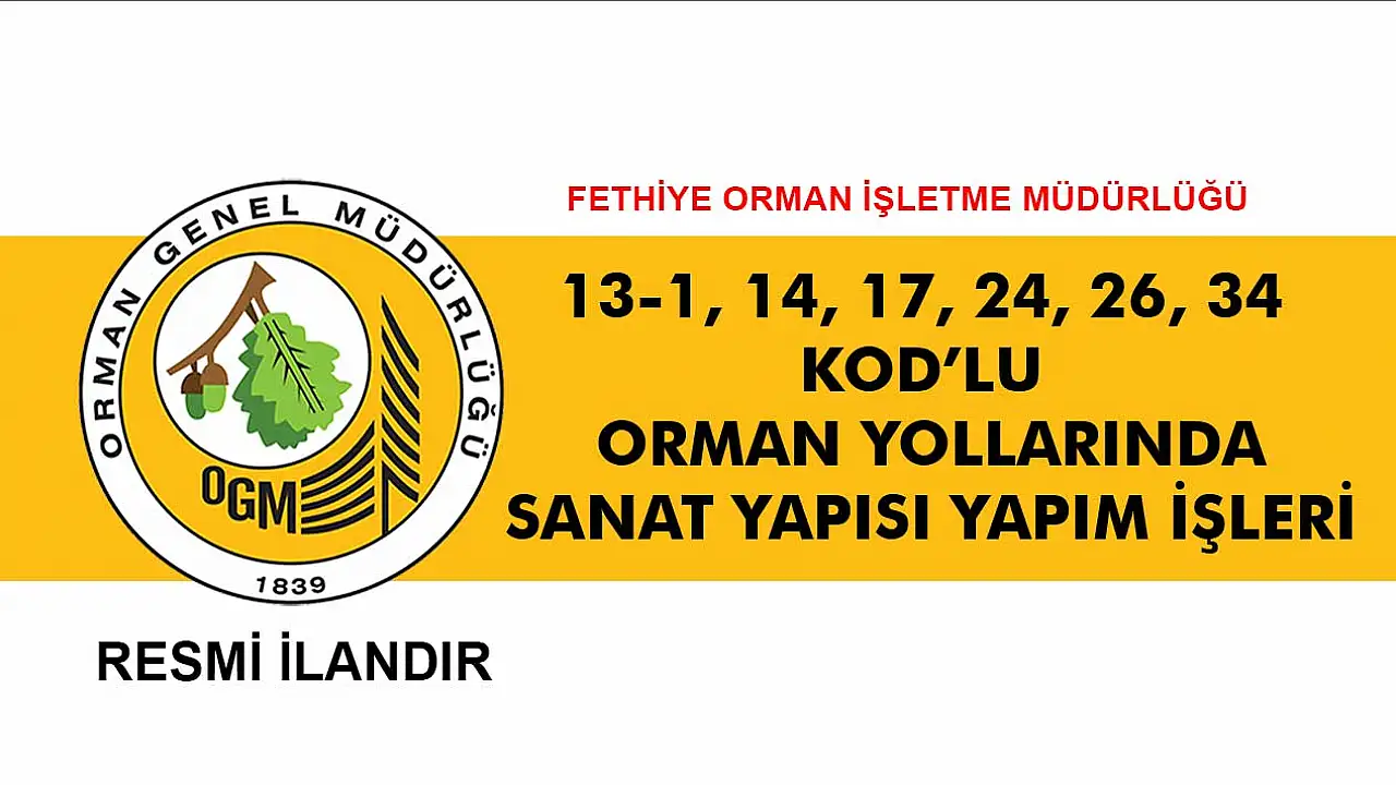 FETHİYE ORMAN İŞLETME MÜDÜRLÜĞÜNE AİT 13-1, 14, 17, 24, 26, 34 KOD'LU ...