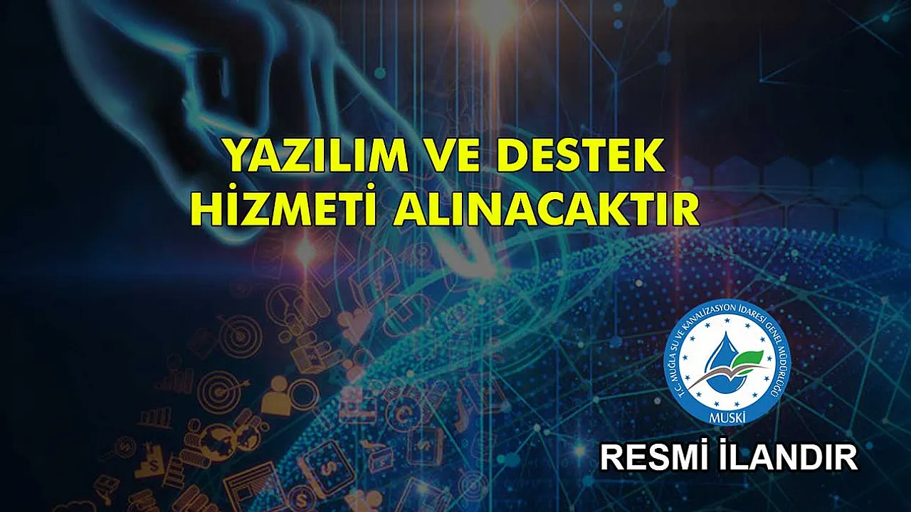 YAZILIM VE DESTEK HİZMETİ ALINACAKTIR YAZILIM VE DESTEK HİZMETİ ALINACAKTIR