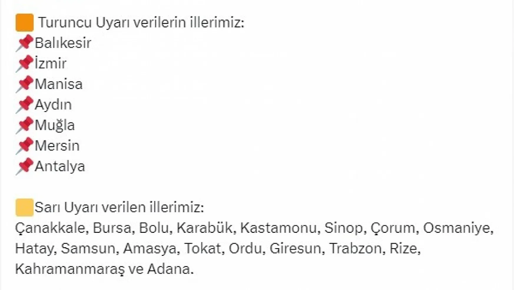 Bakan Yerlikaya'dan 7 il için turuncu, 18 il için sarı kodlu uyarı Bakan Yerlikaya'dan 7 il için turuncu, 18 il için sarı kodlu uyarı